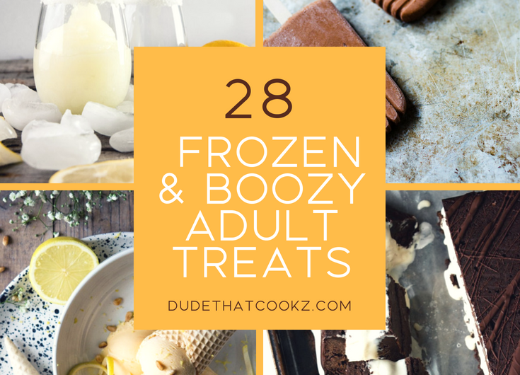 Chill Out With These 28 Frozen & Boozy Adult Treats | Dude That Cookz